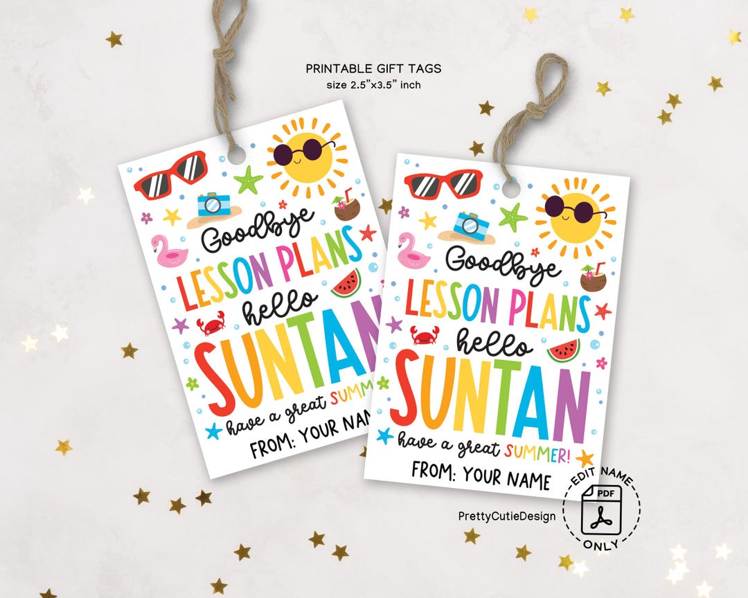 Goodbye Lesson Plans Hello Suntan Gift Tags, Last Day of School ...
