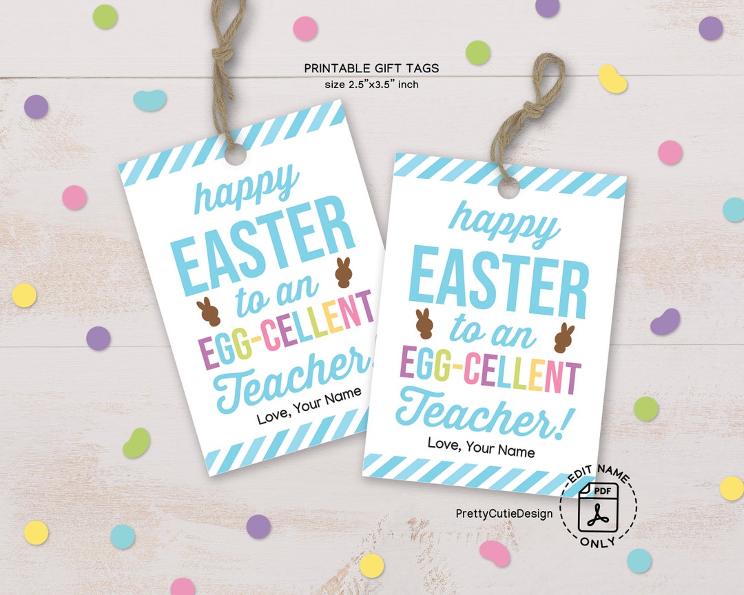Happy Easter Eggcellent Teacher Gift Tags, Teacher Easter Appreciation ...