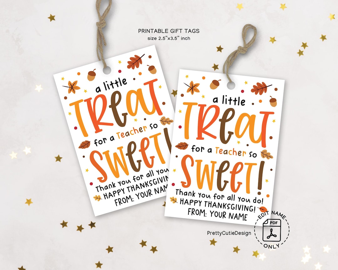 Thanksgiving Gift Tags Printable, Little Treat for Teacher Sweet Treat ...