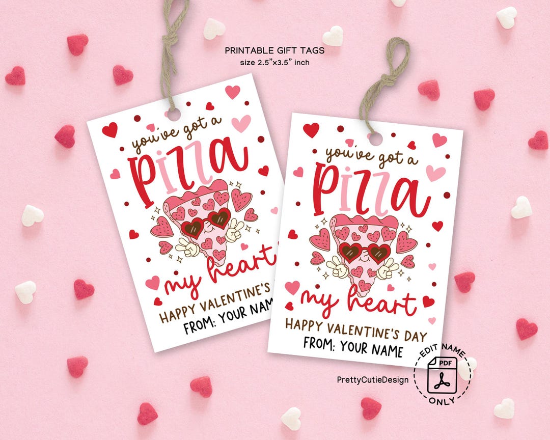 You've Got a Pizza My Heart Valentine Pizza Tag, Printable Valentines ...