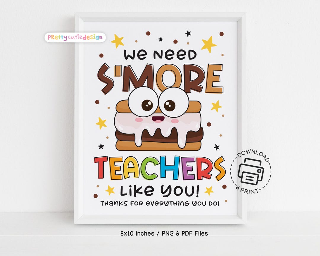 S'more Teachers Like You Sign Printable, Cute Teacher Appreciation Week ...