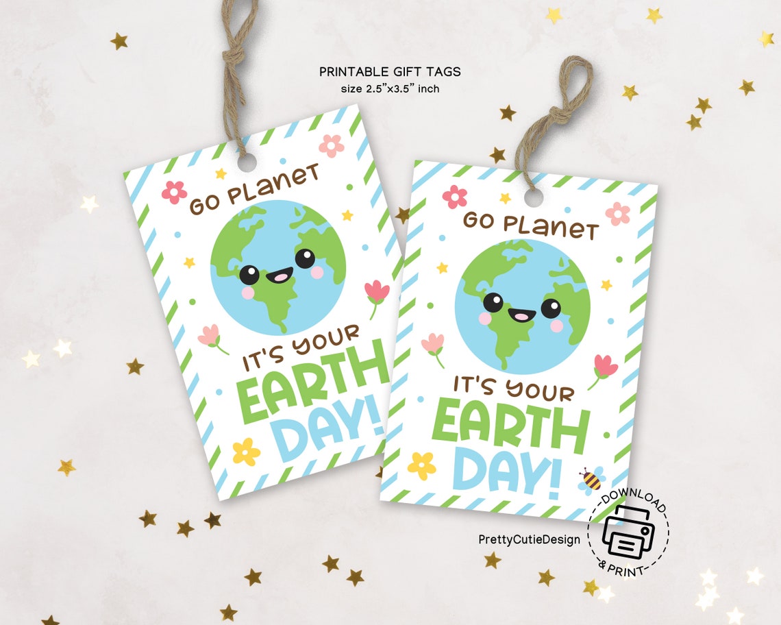 Earth Day Gift Tag Printable, Go Planet It's Your Earth Day, Planet ...