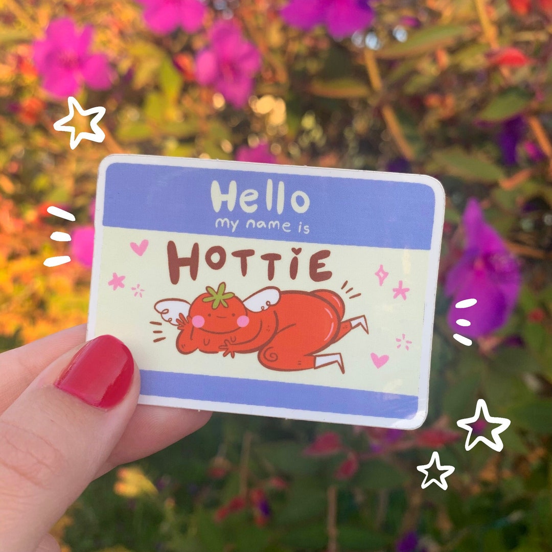 Hello My Name is Hottie Sticker - Cute Funny Aesthetic Sticker for ...