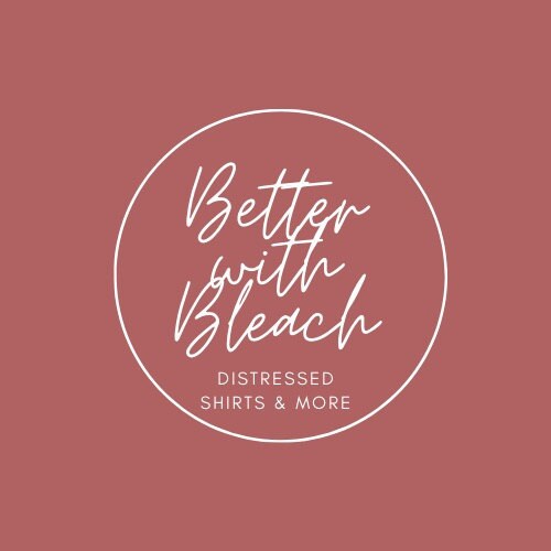 BetterWithBleach - Etsy