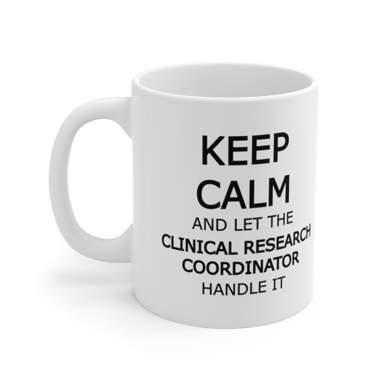 Keep Calm Clinical Research Coordinator, White Ceramic Mug, Researcher ...