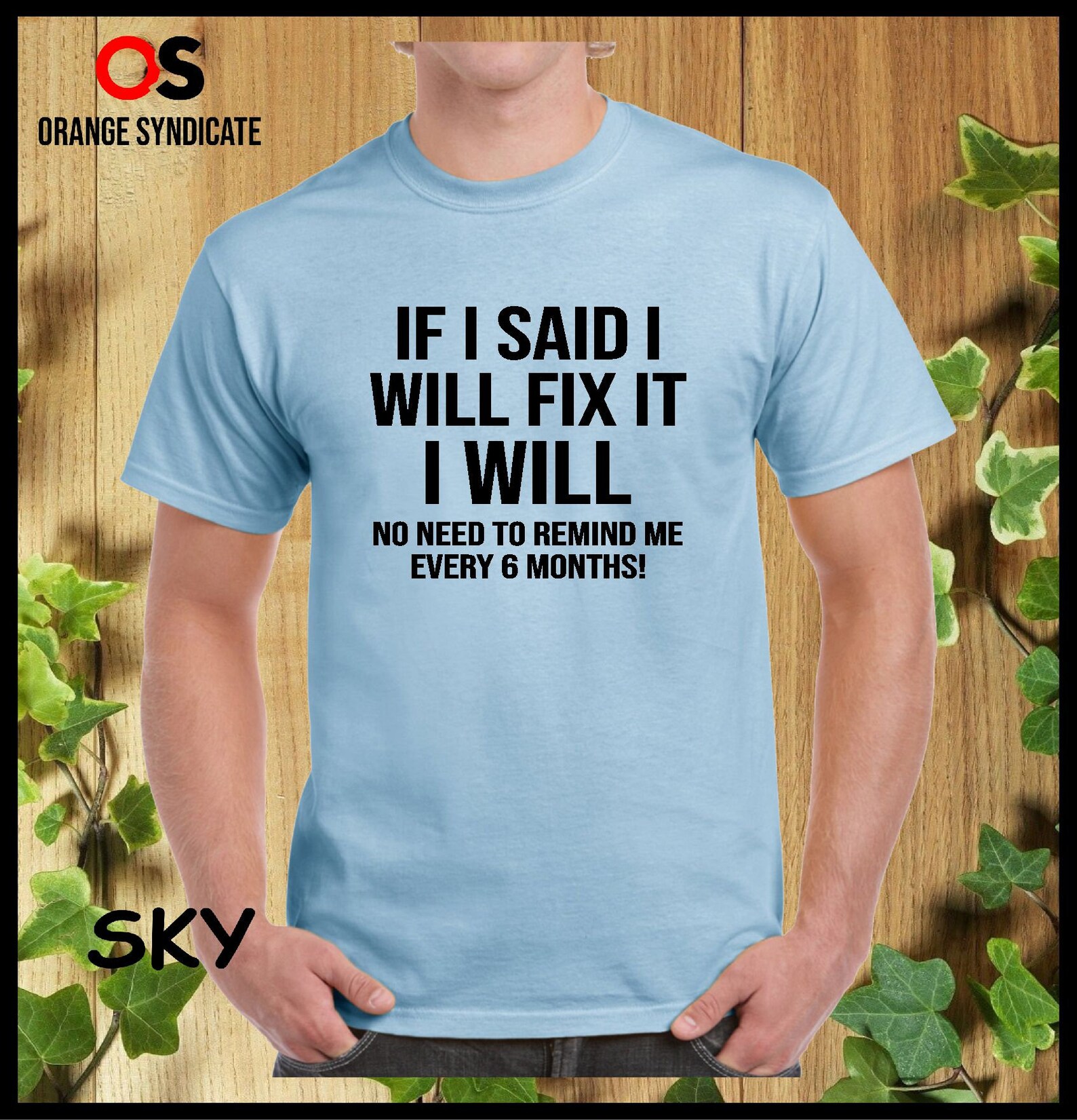 If I Said I Will Fix It T-shirt No Need to Remind Me Every 6 - Etsy