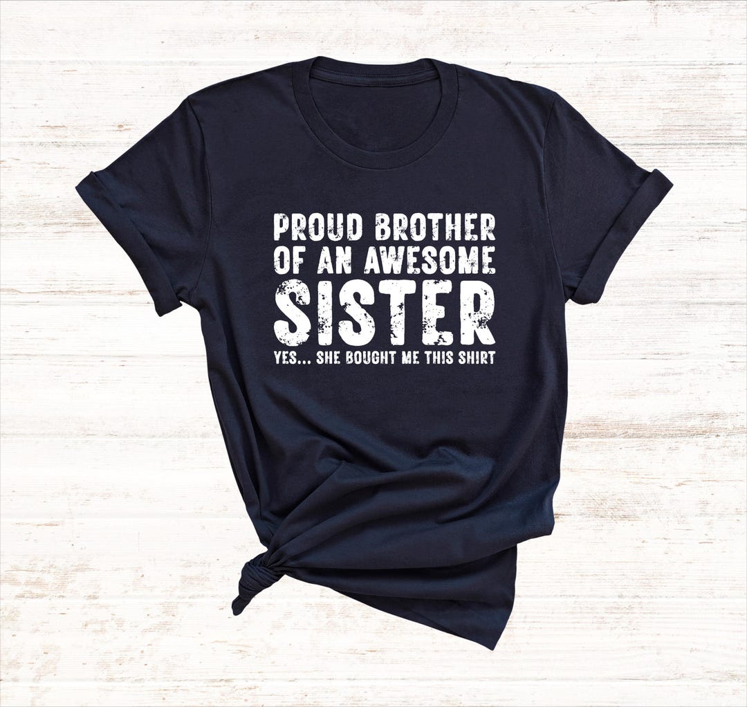 Funny T-shirt, I'm a Proud Brother of an Awesome Sister Lovely Siblings ...