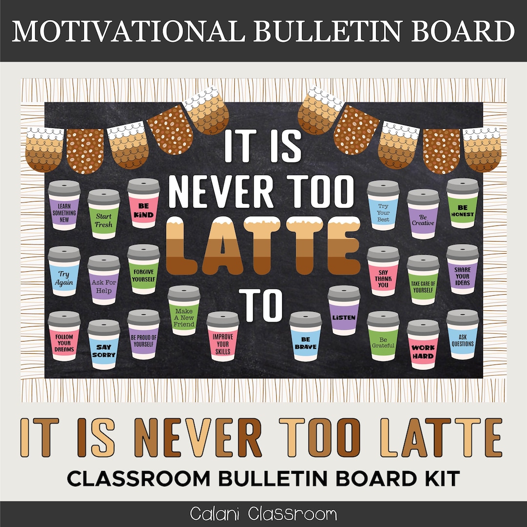 It is Never to Latte Bulletin Board Kit, Motivational Bulletin Board ...