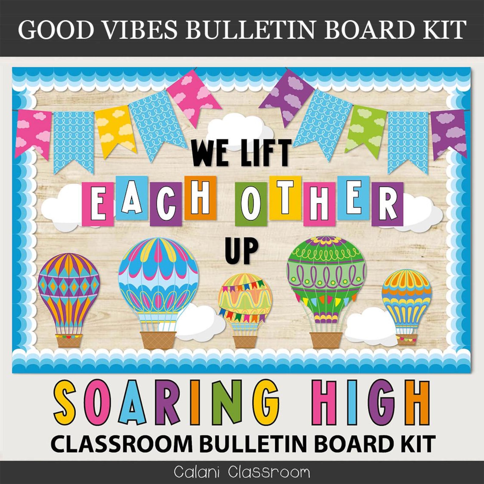We Lift Each Other up Bulletin Board Kit, Hot Air Balloons Classroom ...