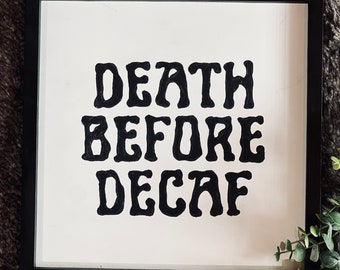 Death Before Decaf Coffee Art Print, Coffee Lover Art, Coffee Wall Art ...