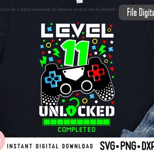 Level 11 Unlocked Svg 11th Birthday Boy Gamer Svg Png Dxf High ...