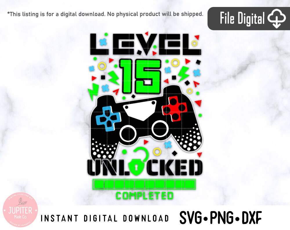 Level 15 Unlocked Svg 15th Birthday Boy Gamer Svg Png Dxf High - Etsy