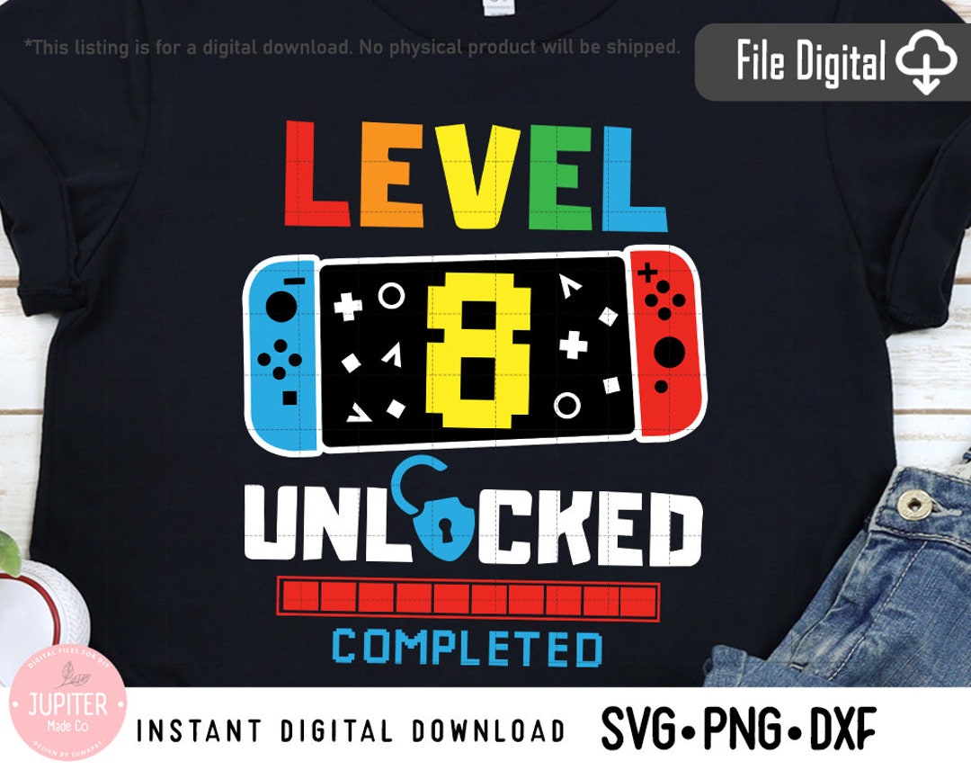 Level 8 Unlocked Svg 8th Birthday Boy Gamer, Game Controller Svg Png ...