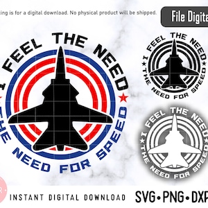 I Feel the Need, the Need for Speed Svg Cut File, Top Gun Svg Png Dxf ...