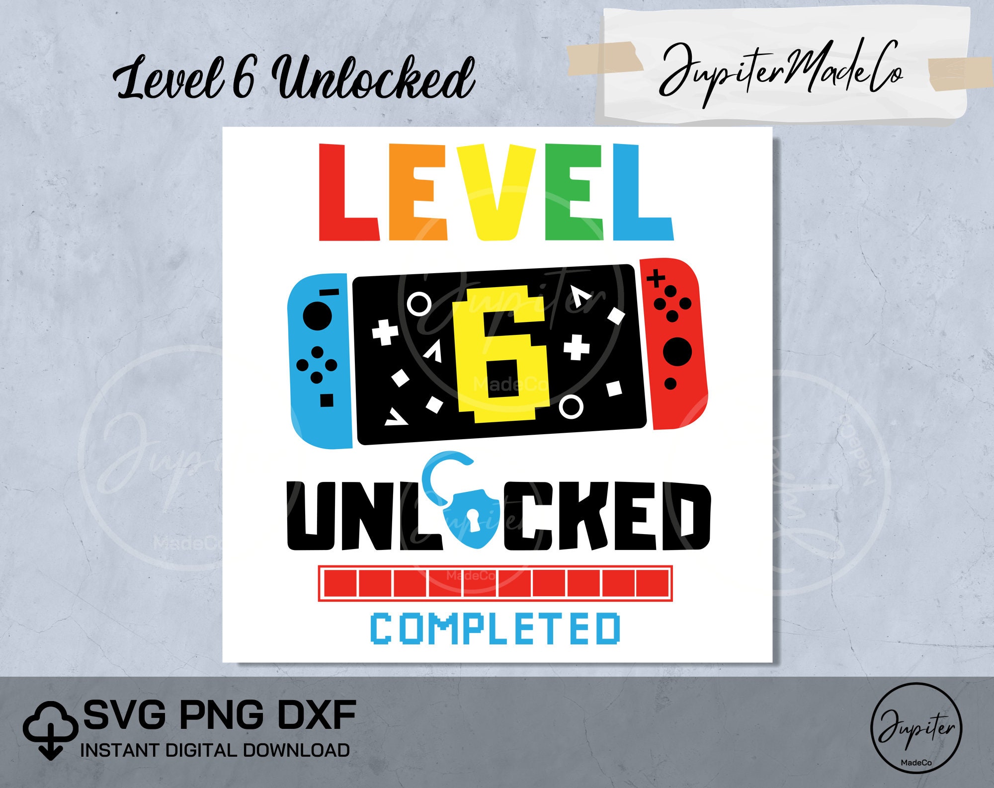 Level 6 Unlocked Svg 6th Birthday Boy Gamer, Game Controller Svg Png ...