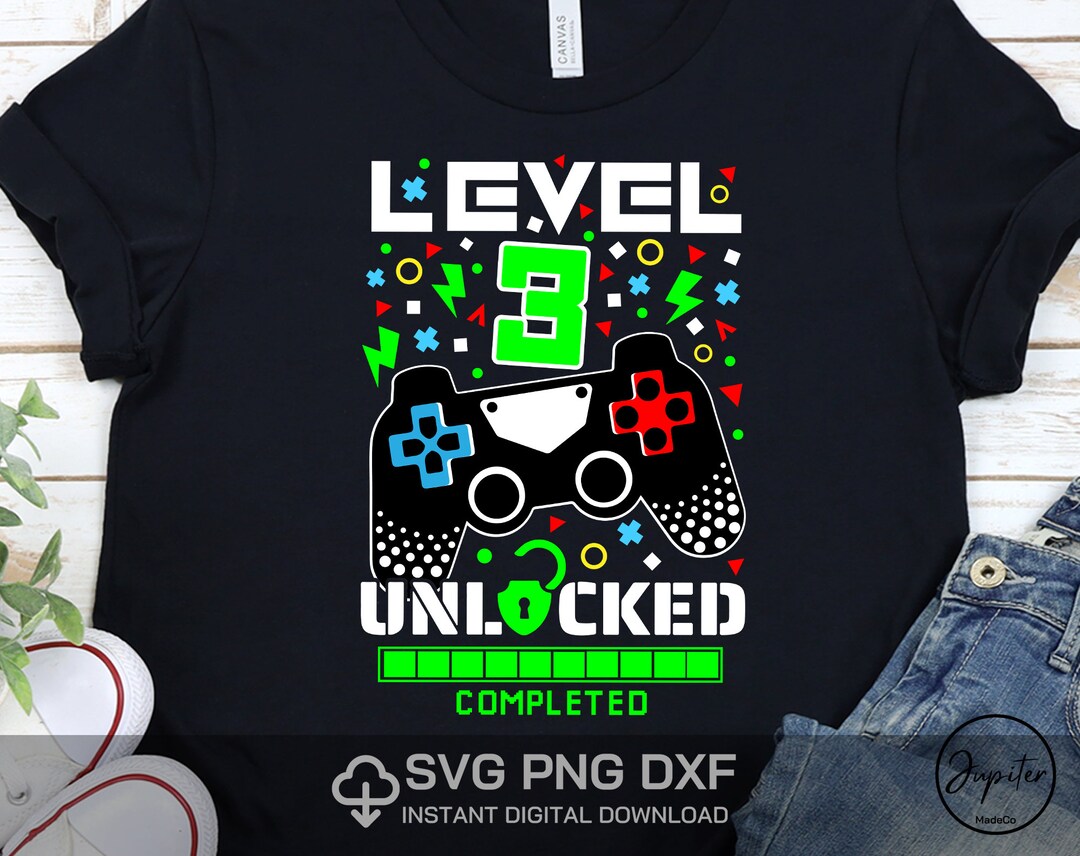 Level 3 Unlocked Svg 3rd Birthday Boy Gamer Svg Png Dxf High Resolution ...