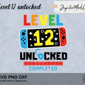 Level 12 Unlocked Svg 12th Birthday Boy Gamer, Game Controller Svg Png ...