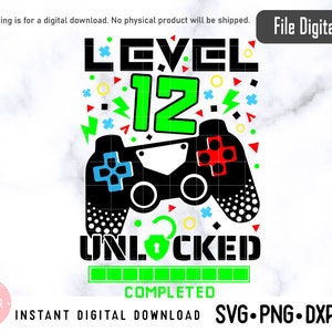 Level 12 Unlocked Svg 12th Birthday Boy Gamer Svg Png Dxf High ...