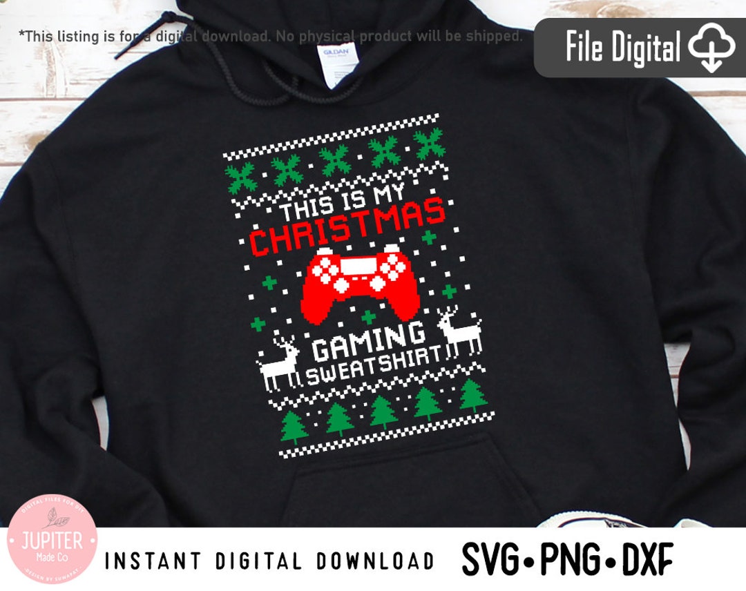 Christmas Gaming Sweatshirt Svg Png Dxf Design Digital File Cricut ...