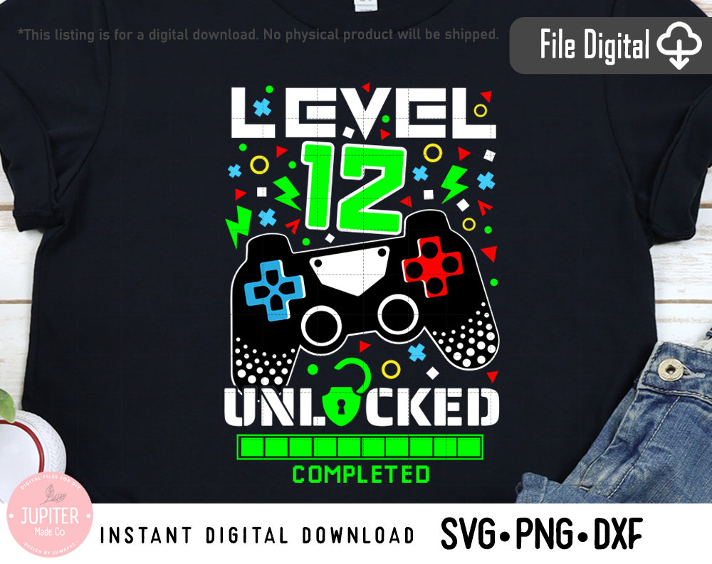Level 12 Unlocked Svg 12th Birthday Boy Gamer Svg Png Dxf High - Etsy