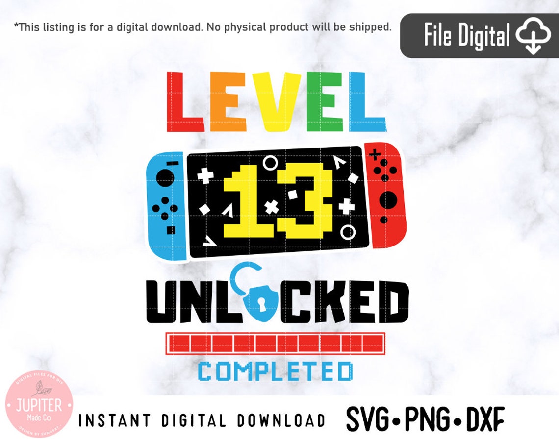 Level 13 Unlocked Svg 13th Birthday Boy Gamer, Game Controller Svg Png ...
