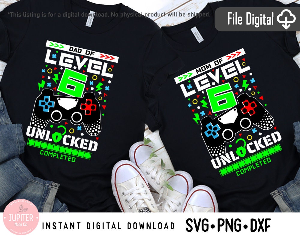 Level 6 Unlocked Svg 6th Birthday Boy Gamer Svg Png Dxf High Resolution ...