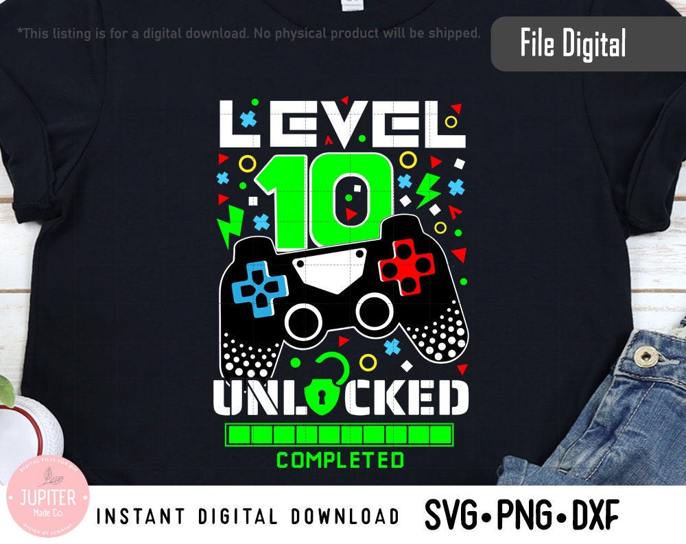 Level 10 Unlocked Svg 10th Birthday Boy Gamer Svg Png Dxf Psd - Etsy