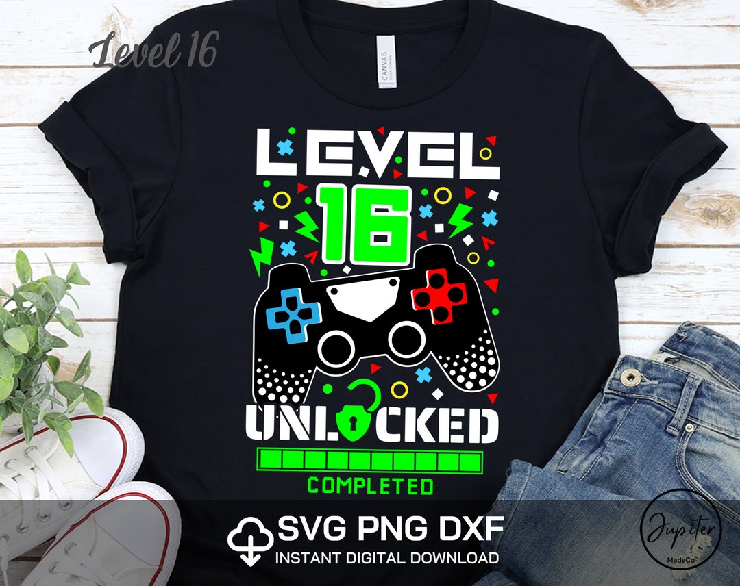 Level 16 Unlocked Svg 16th Birthday Boy Gamer Svg Png Dxf High ...