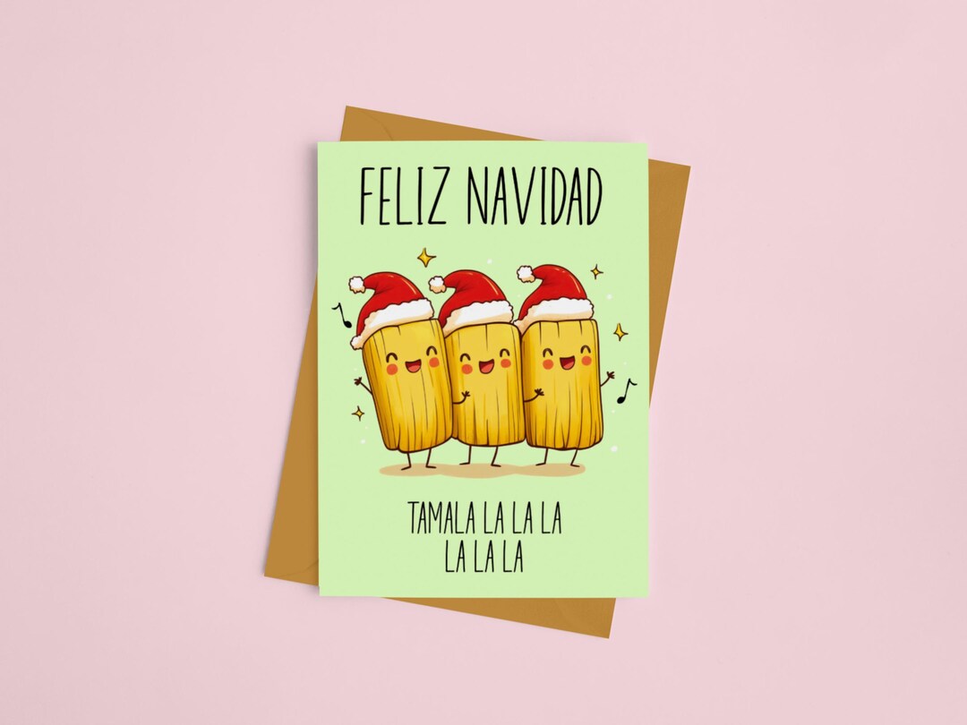 Feliz Navidad Card - Tamala La La La - Tamales Card - Tamal Season ...