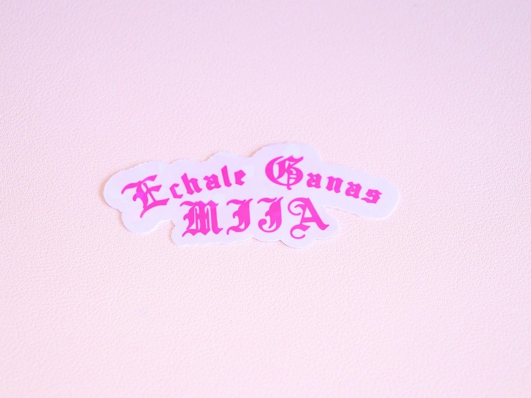 Echale Ganas Mija Magenta Holographic Sticker - Latina Sticker - Kindle ...