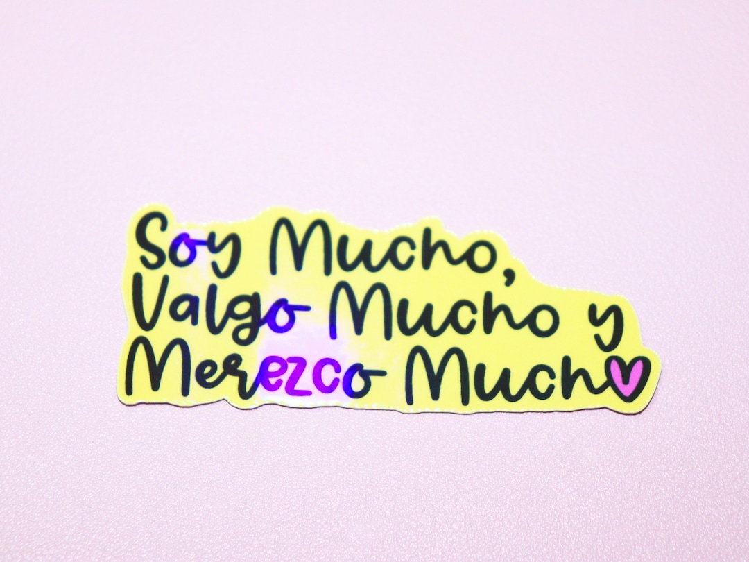 Soy Mucho Valgo Mucho Merezco Mucho Sticker - Latina Sticker - Spanish ...