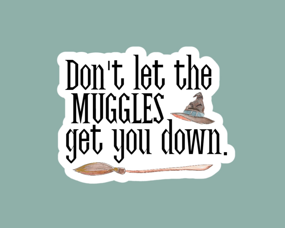 Don't Let The Muggles Get You Down Sticker Harry Potter | Etsy