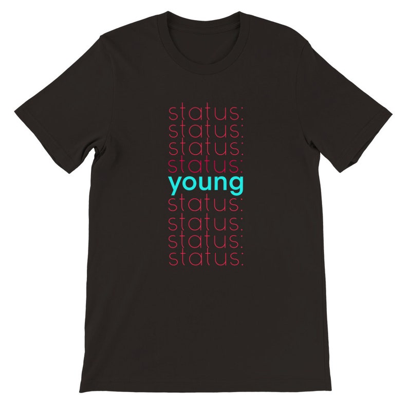 Status Young Tshirt, Forever Young, Funny Shirt, Gift for Her, Gift for ...