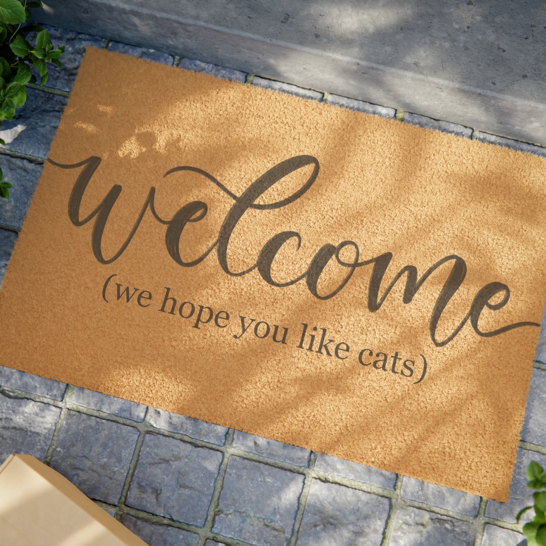 Welcome Mat | Funny Door Mat | Cute Welcome Mat | We Hope You Like Cats ...