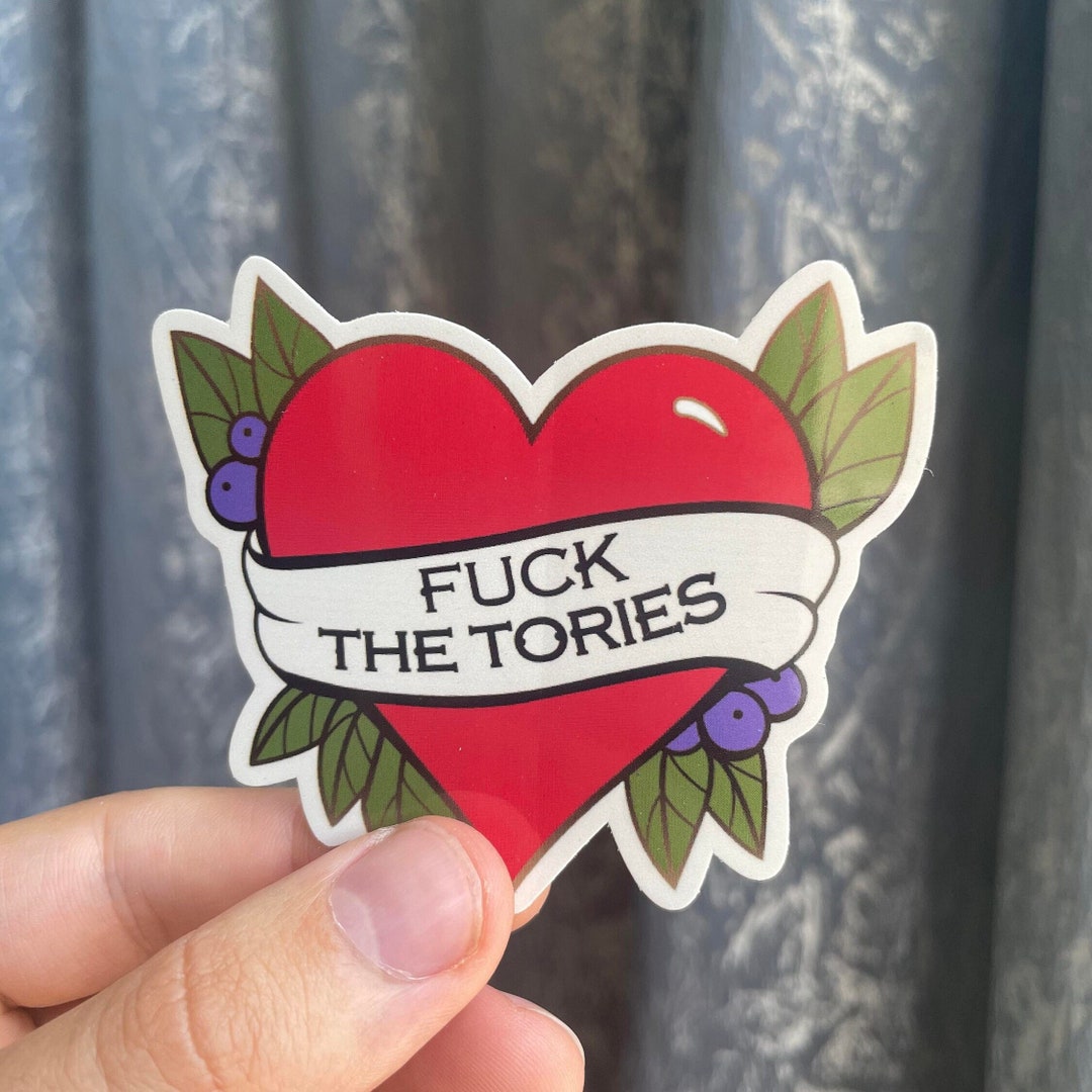 Fck the Tories Sticker Left-wing Anti-tory Merch - Etsy