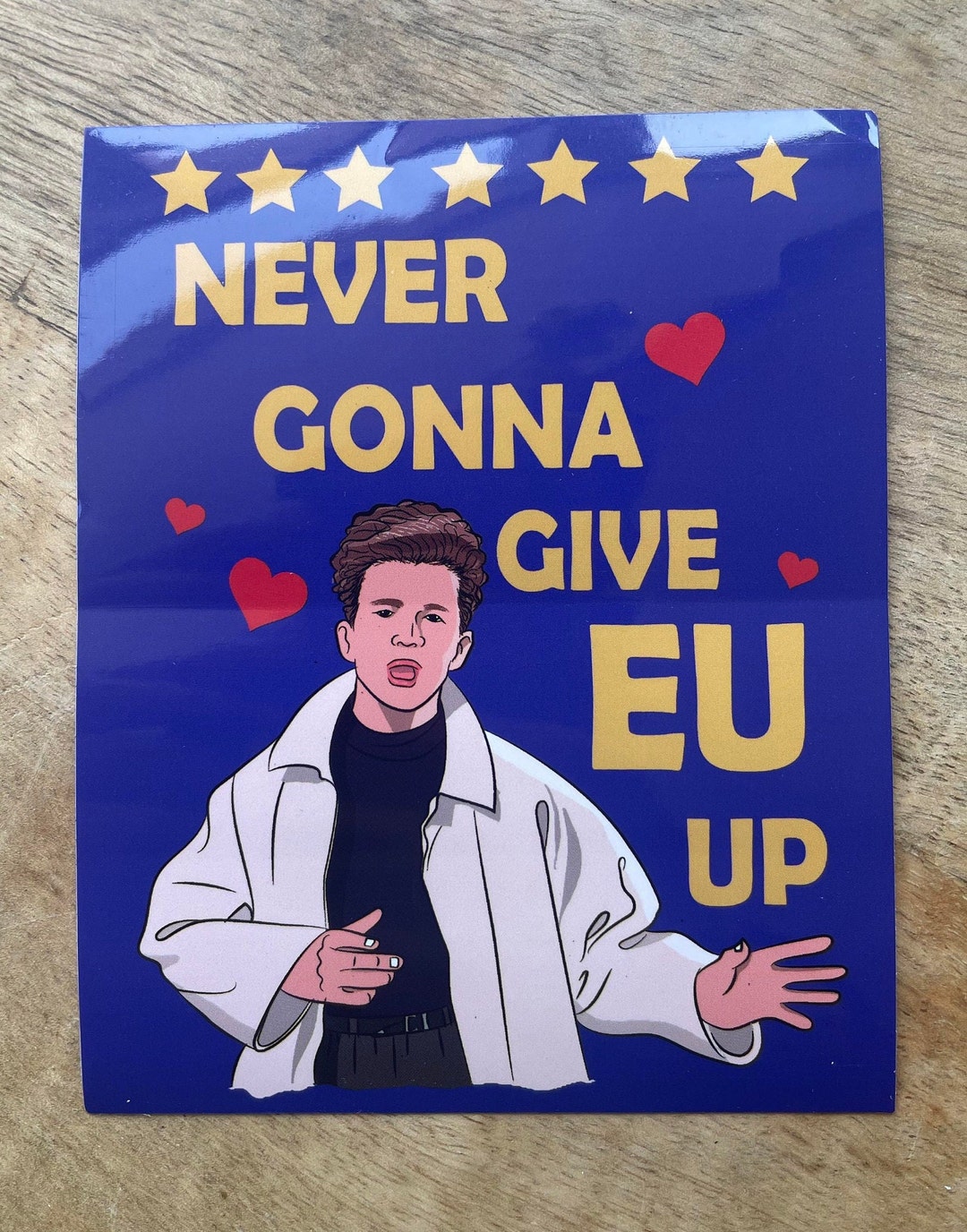 1 Rick Astley Never Gonna Give You EU up Sticker Left-wing Anti-tory ...