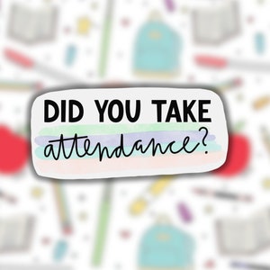 Did You Take Attendance? Sticker | Teacher Sticker | Laptop & Water ...