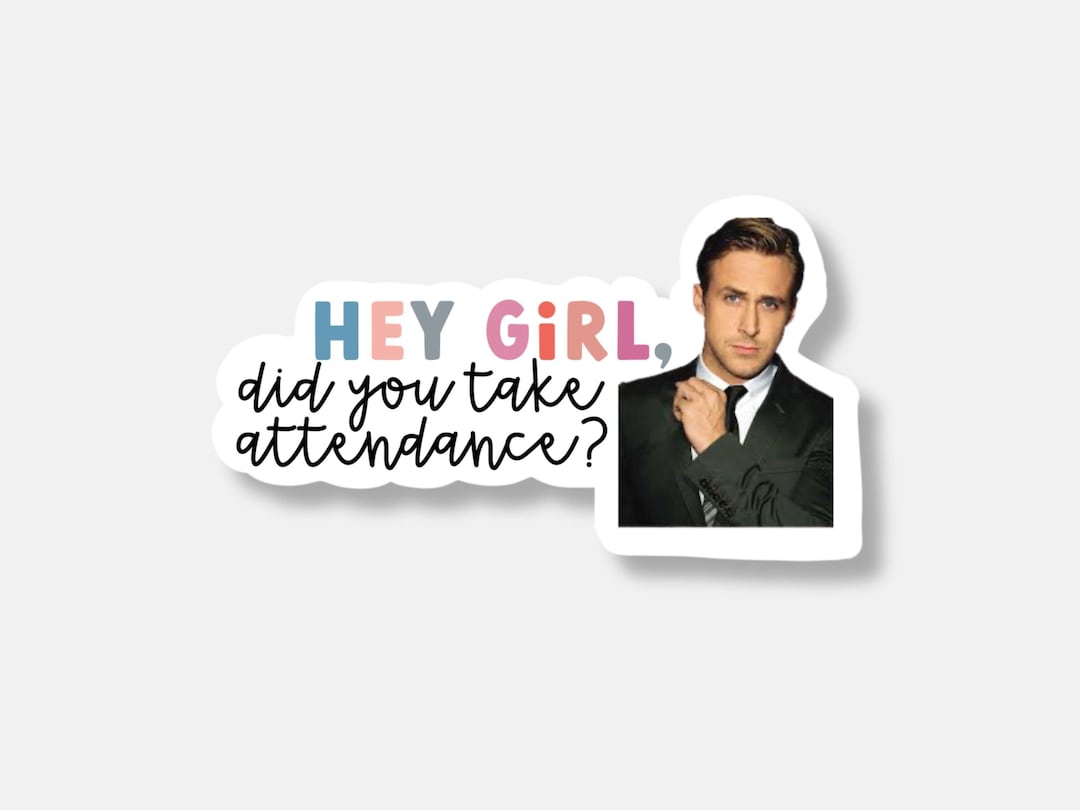 Hey Girl, Did You Take Attendance? Sticker | Teacher Sticker | Teacher ...