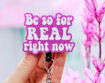 Be so for Real Right Now Badge Reel, RN Id Holder, Retractable Acrylic ...