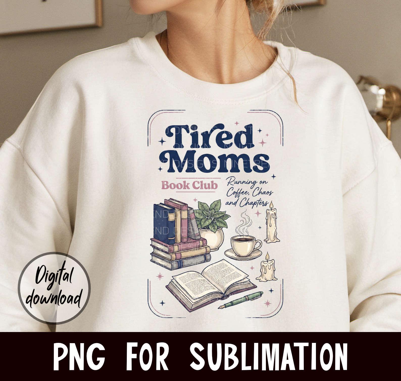 Tired Moms Book Club PNG, Coffee Chaos and Chapters Sublimation, Retro ...