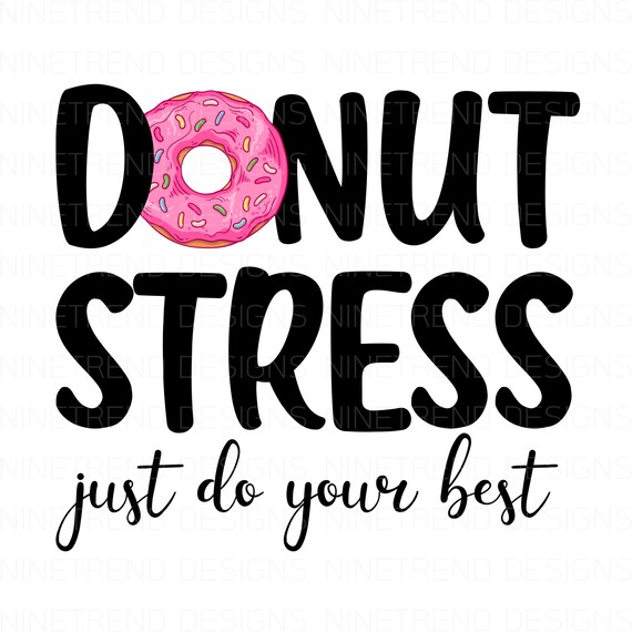 Donut Stress Teacher PNG Teacher Sublimation Designs | Etsy