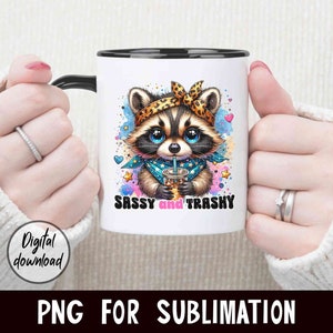 Sassy and Trashy Raccoon PNG, Funny Raccoon Sublimation PNG, Raccoon ...