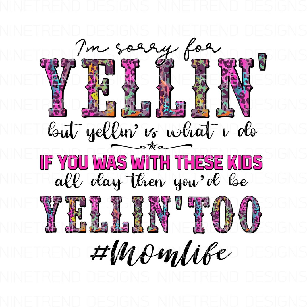 I'm Sorry for Yellin Leopard PNG, Yelling Lover Sublimation Designs ...