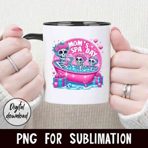 Skeletons Mom's Spa Day PNG, Mom Life Sublimation PNG, Funny Skeleton ...