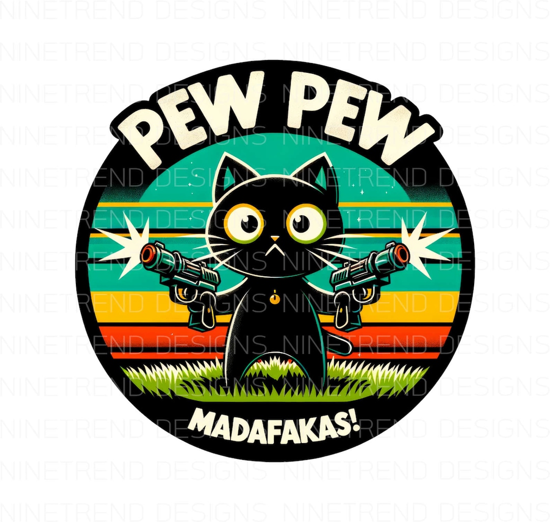 Pew Pew Madafakas PNG, Funny Cat Sublimation PNG, Love Gift Clipart ...
