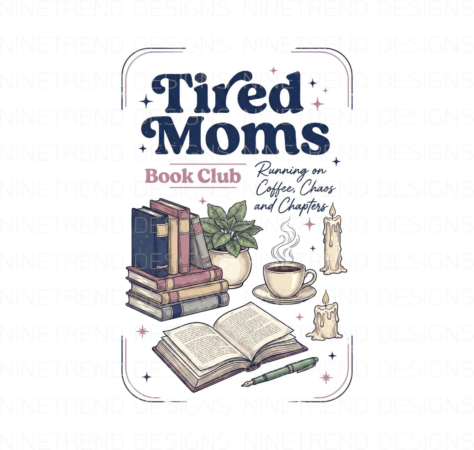 Tired Moms Book Club PNG, Coffee Chaos and Chapters Sublimation, Retro ...