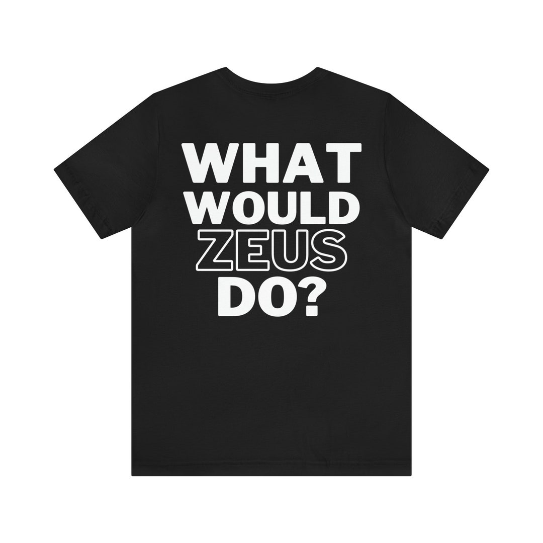 Axehau5 Logo what Would Zeus Do Unisex Tee - Etsy
