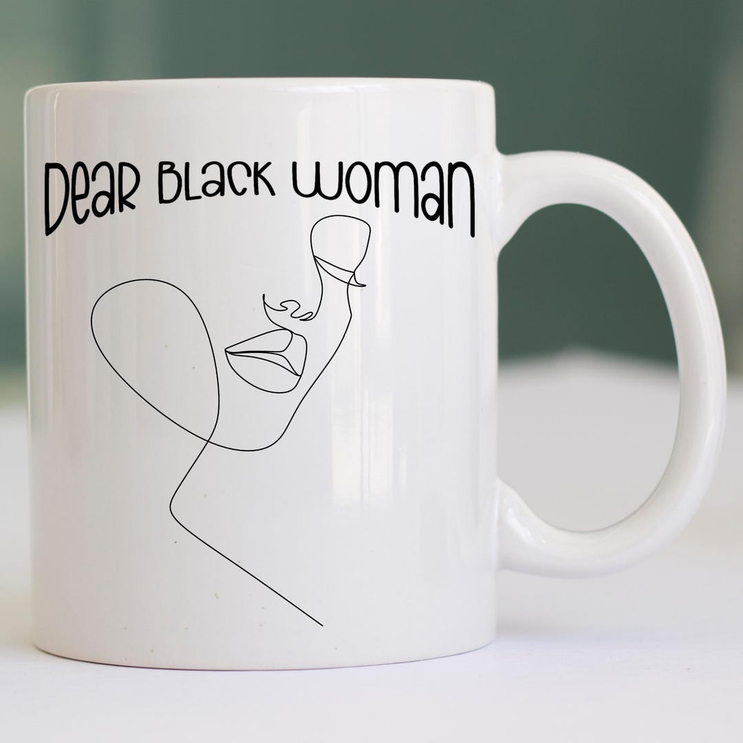 Dear Black Woman Coffee Mug | Empowering Black Woman Mug | Afro Art ...