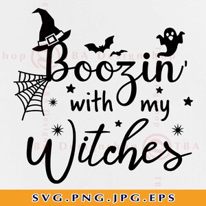 Boozin With My Witches Svg, Halloween Gifts SVG, Funny Halloween Saying ...