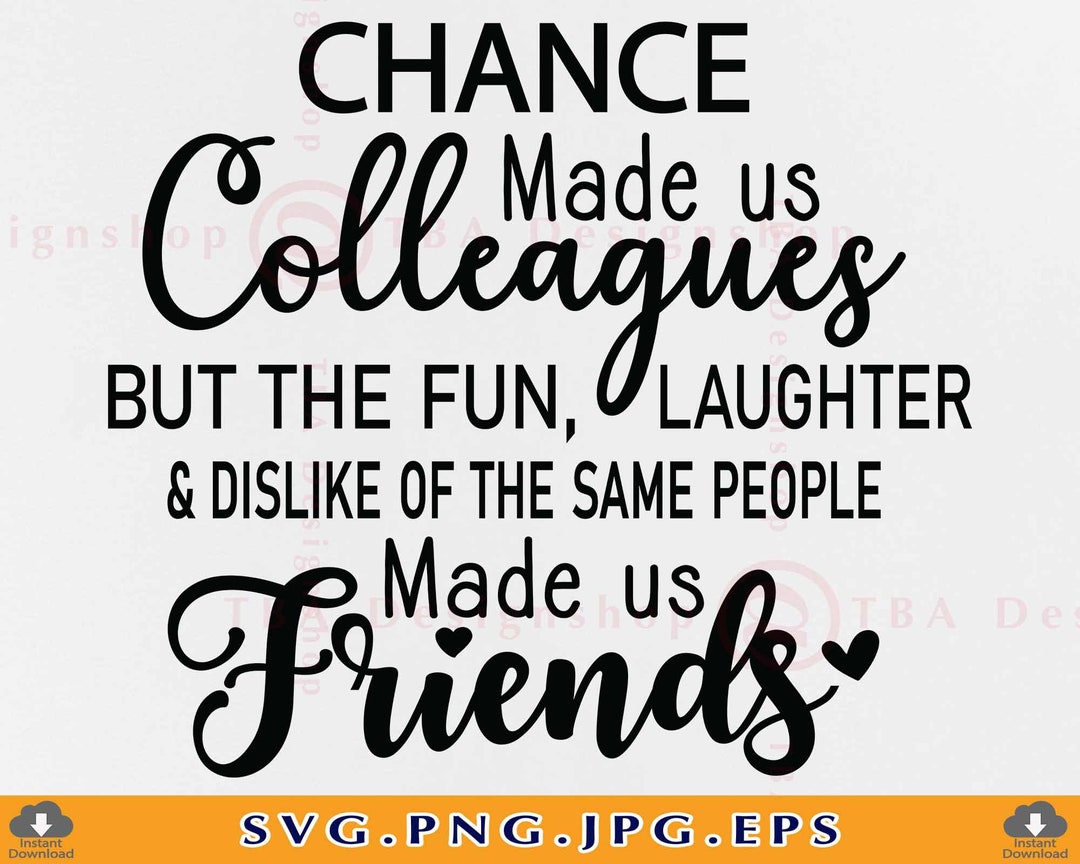 Chance Made Us Colleagues Svg, Coworker Gift SVG, Colleagues Friendship ...